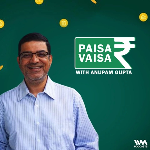 Listen Paisa Vaisa with Anupam Gupta rss online free on Eight